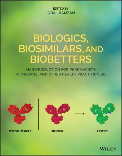 Biologics, Biosimilars, And Biobetters: An Introduction For Pharmacists, Physicians And Other ...